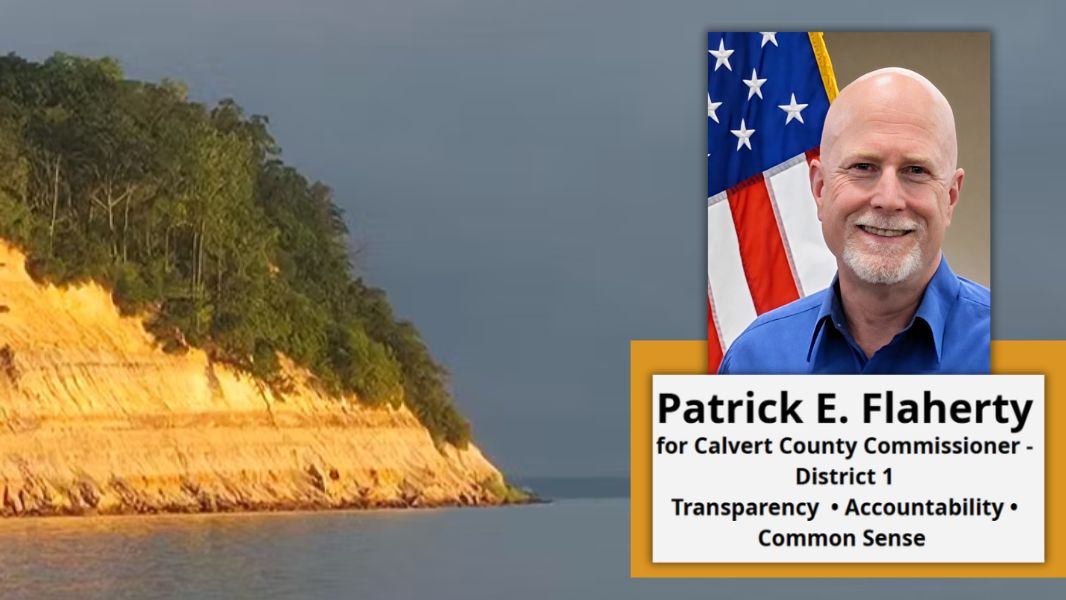 Patrick E. Flaherty Runs For Calvert County Commissioner District 1 On ...